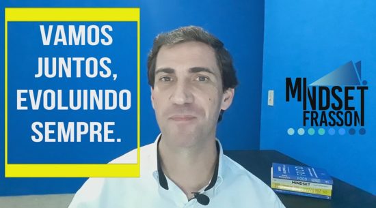 Vamos juntos, evoluindo sempre | Instituto Mindset Frasson